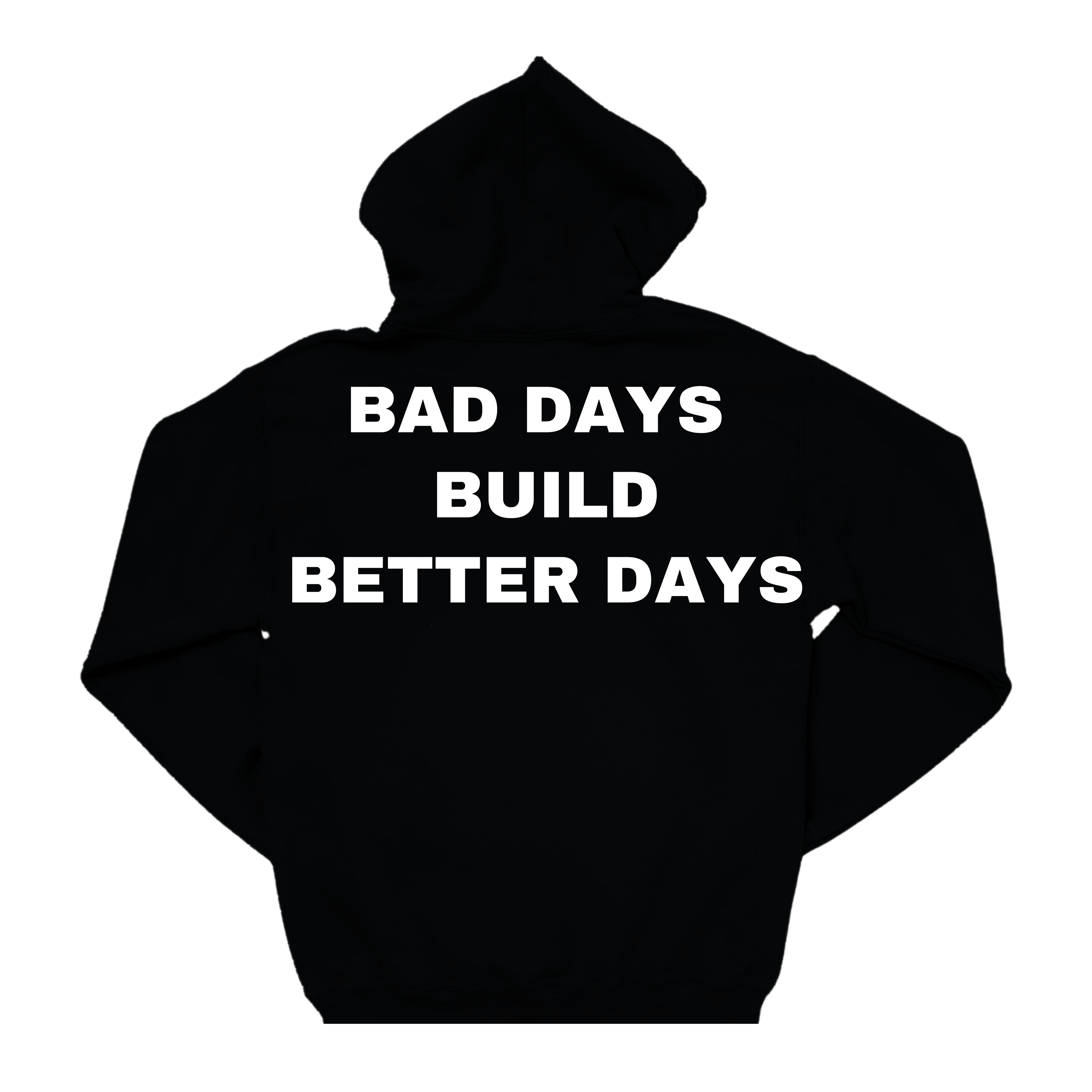BAD DAYS BUILD BETTER DAYS – GAS10WEAR